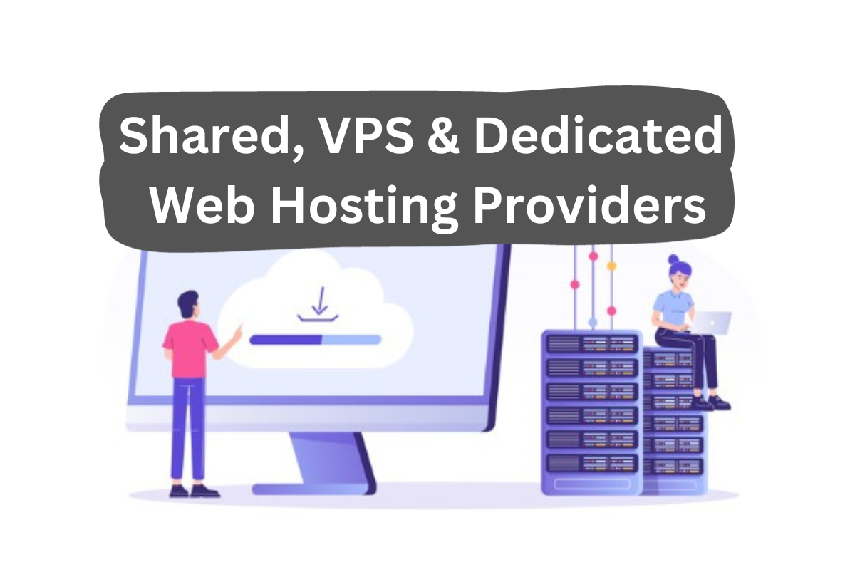 Shared, VPS & Dedicated Web Hosting Providers Comparison Shared, VPS & Dedicated Web Hosting Providers Comparison