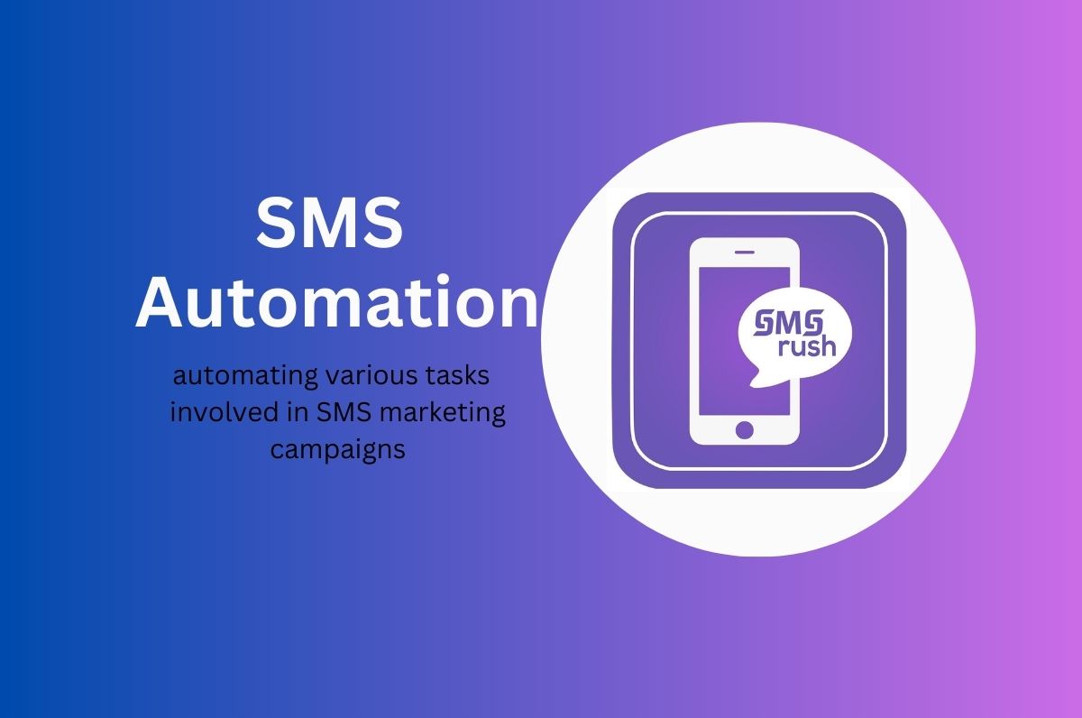 Mastering SMS Automation with SMSrush: A Step-by-Step Guide